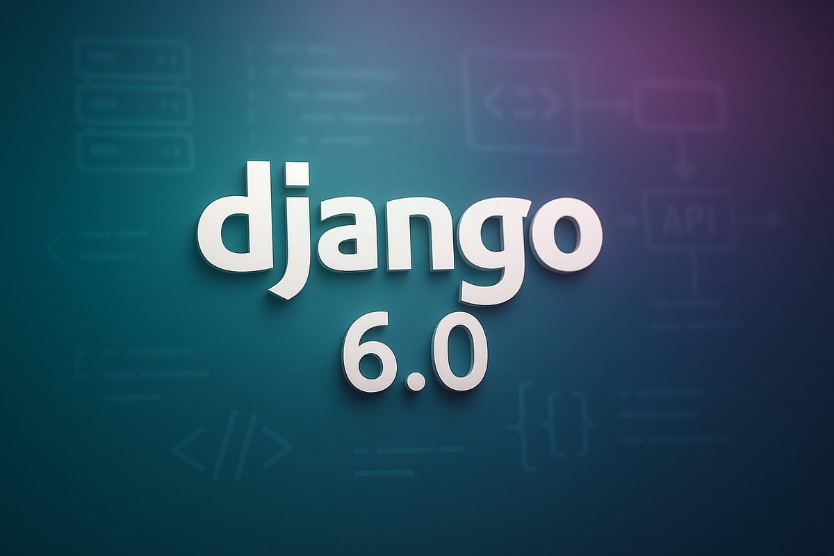 Django 6.0: New Performance Upgrades, Security Features & Developer ...