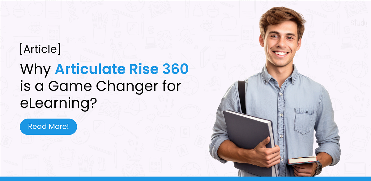 Why Articulate Rise 360 is a Game Changer for eLearning? | by Ajay Kumar | Jul, 2024 | Medium