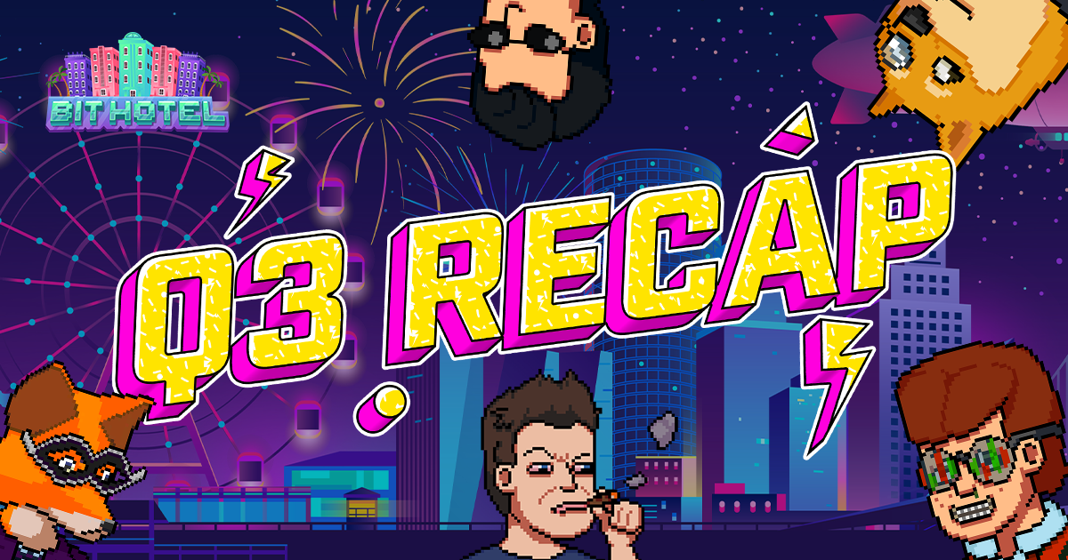 Bit Hotel — Q3 2022 Recap. A turbulent but fun quarter in review | by ...
