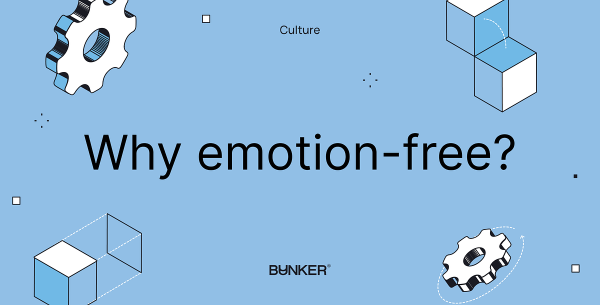 Why Emotion Free?. Once you become aware of the importance… | by Bunker ...