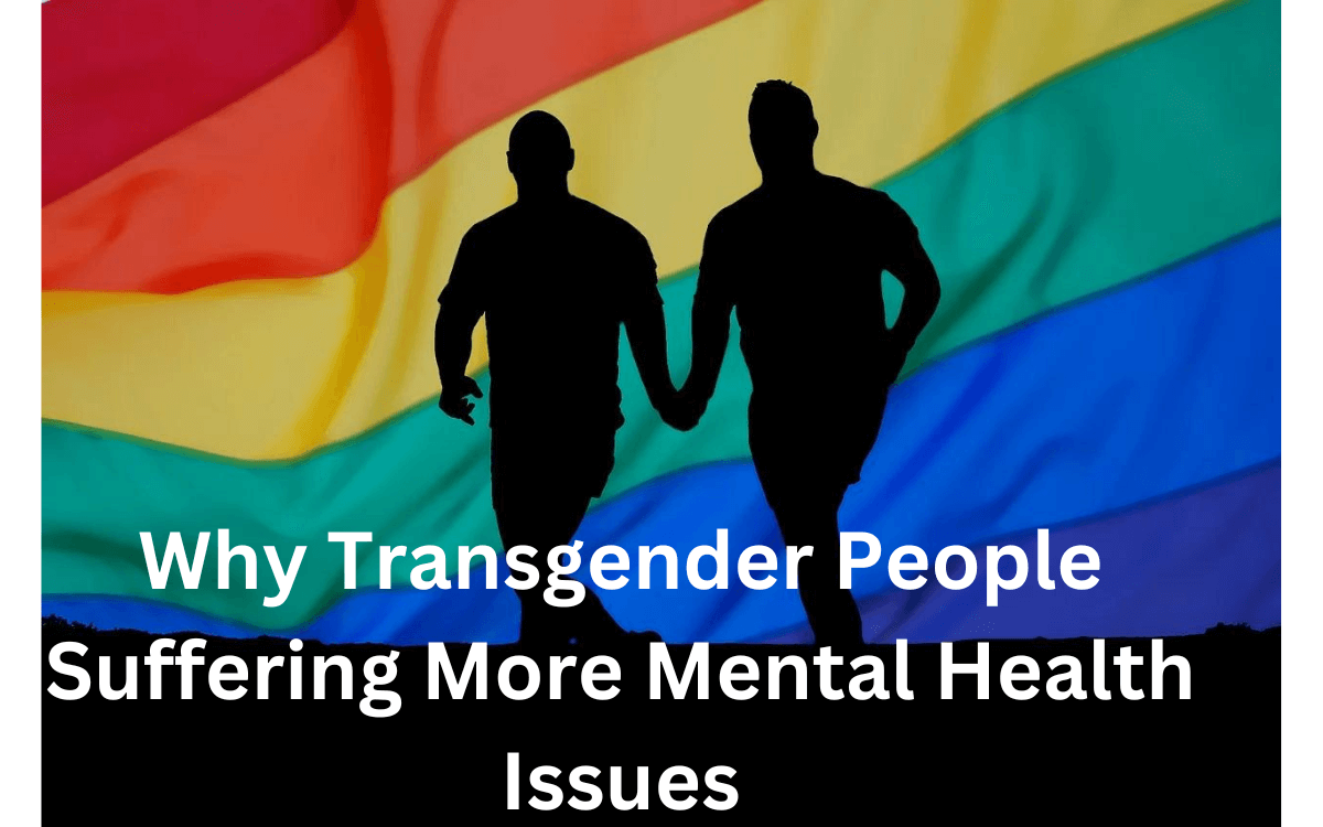 Why Transgender People Suffering More Mental Health Issues - Sonia Khan ...