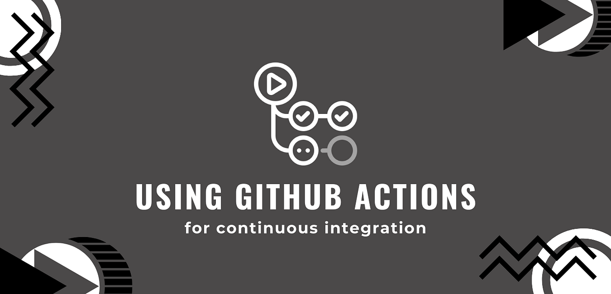 How we use Github Actions for CI at Udgama | by Shreya Ghate | Udgama ...