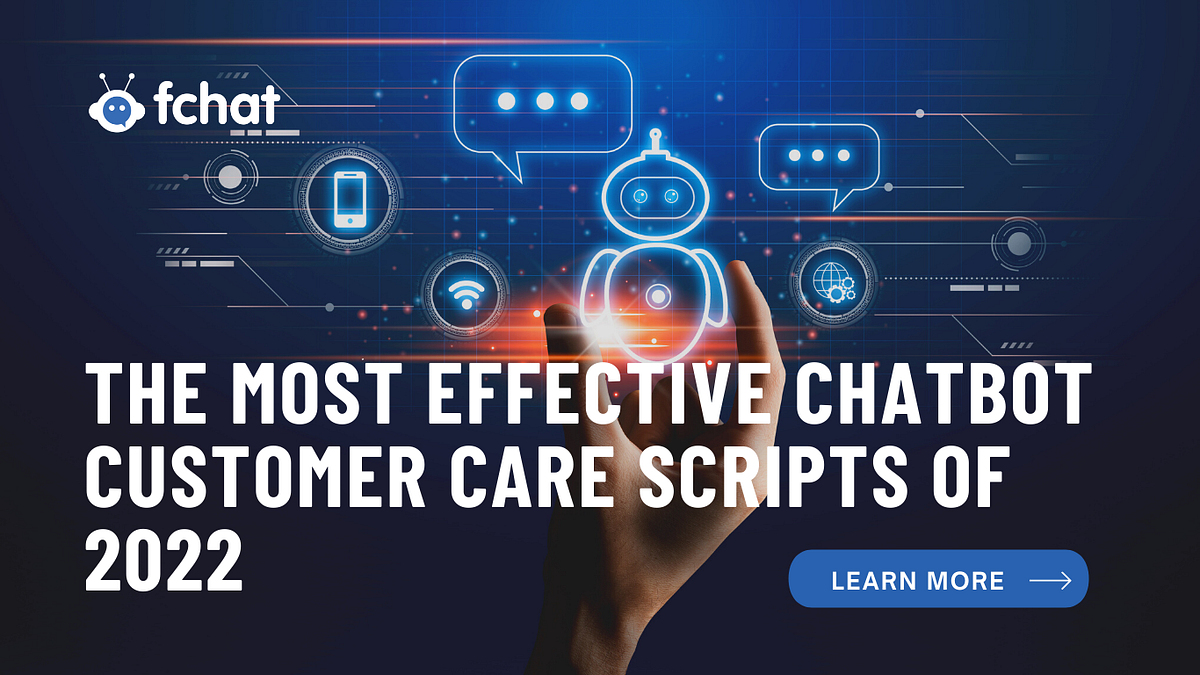 The Most Effective Chatbot Customer Care Scripts Of 2022 | by Fchat.co ...