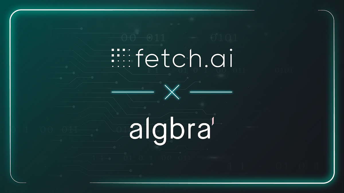 Fetch.ai Partners with Algbra, Bridging AI and Blockchain with Banking ...