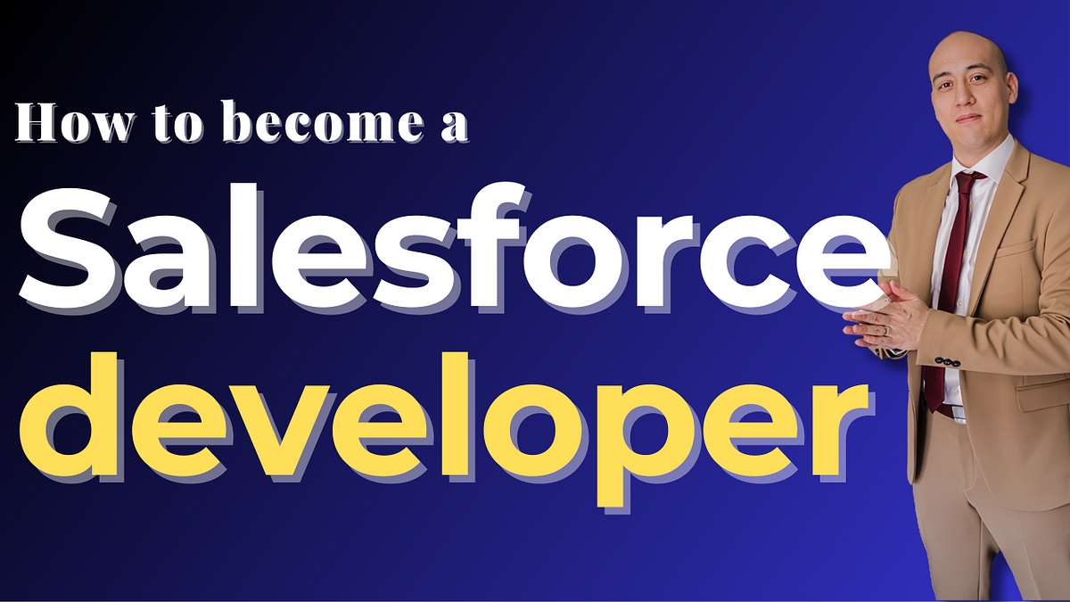 Master Salesforce Guide To Becoming A Developer Medium
