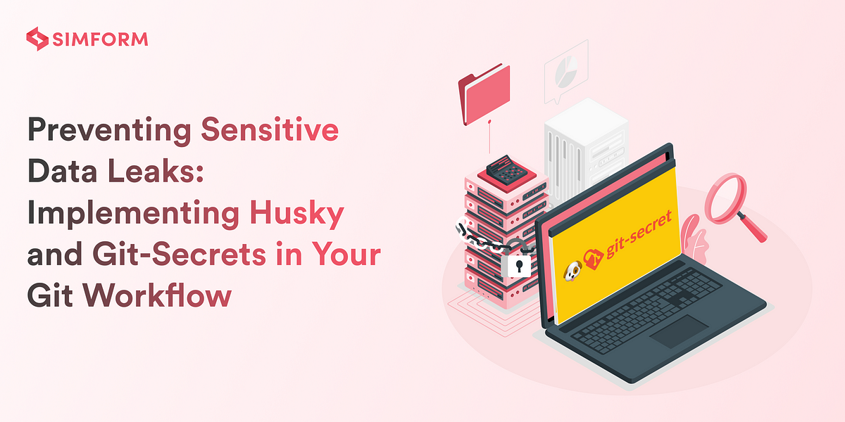 Preventing Sensitive Data Leaks Implementing Husky And Git Secrets In Your Git Workflow By 2933