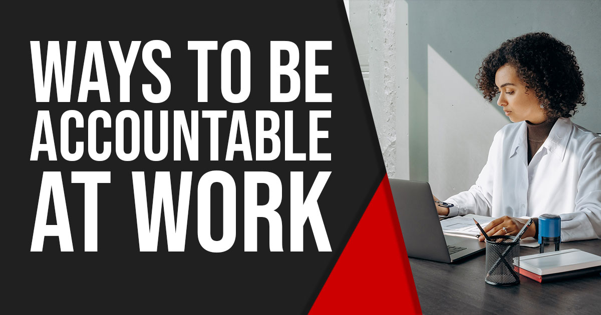 Discover 7 Effective Ways to Be Accountable At Work | by Munif Ali | Medium