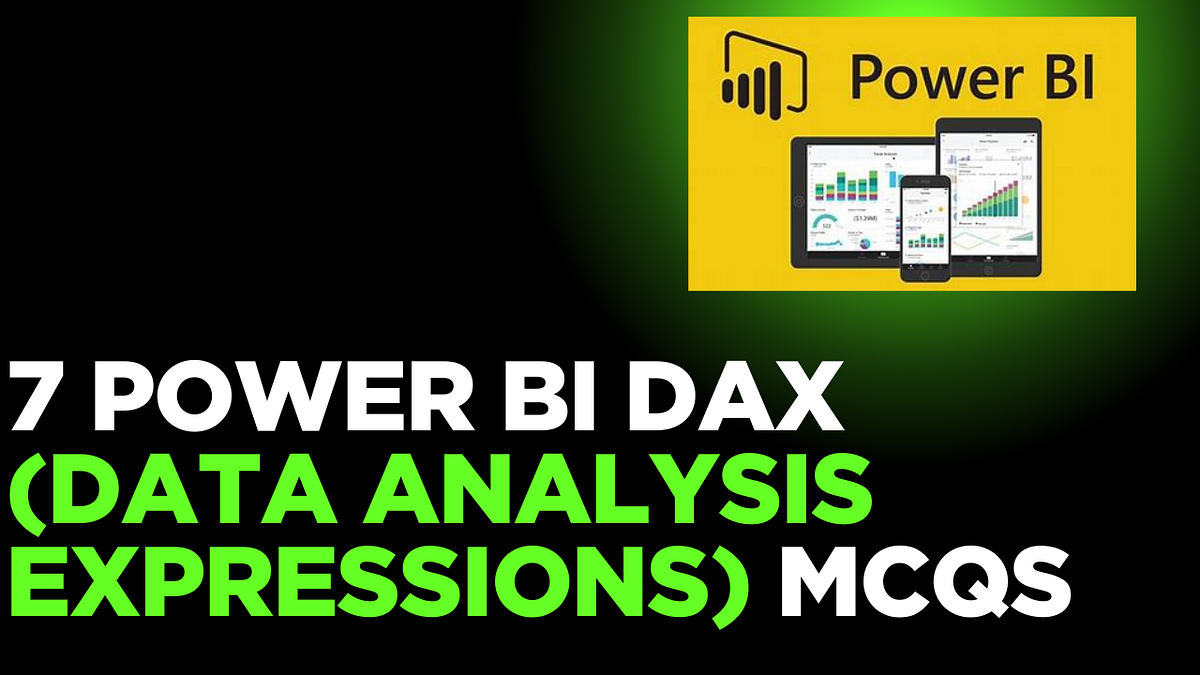 7 Power BI DAX (Data Analysis Expressions) MCQs | by PowerBI News | Feb, 2025 | Medium