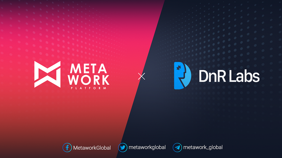 Partnership Announcement: METAWORK x DnR Labs | by Metawork Official ...