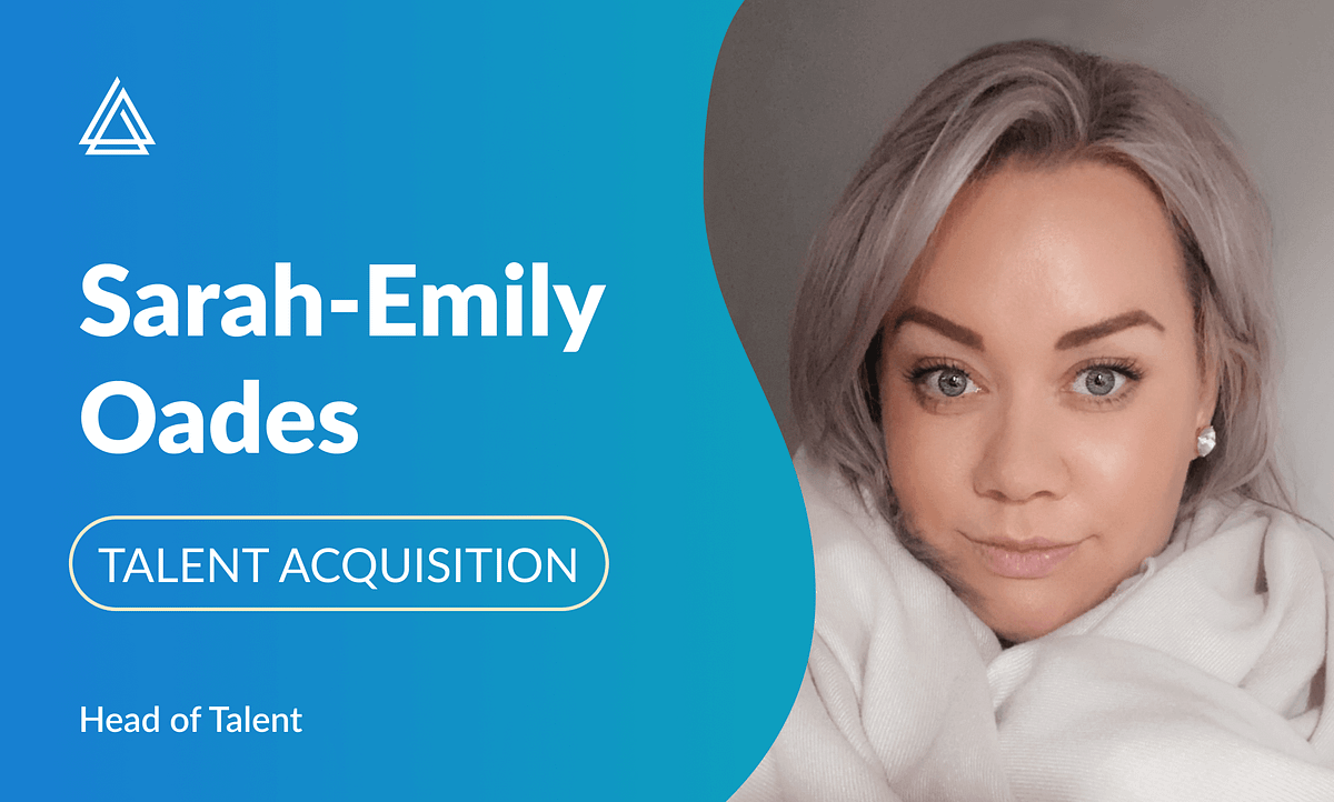 An interview with Sarah-Emily Oades, Head of Talent | Medium