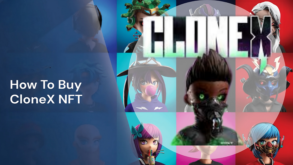How to Buy CloneX NFT on OpenSea Marketplace and Embrace the Advantages of Non-Fungible Tokens ...