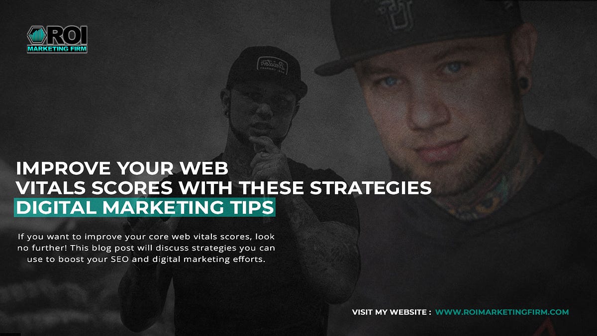 Improve Your Web Vitals Scores with These Strategies: Digital Marketing ...