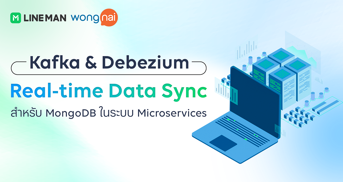 Kafka & Debezium: Real-time Data Sync สำหรับ MongoDB ในระบบ Microservices | by Wattanachai ...