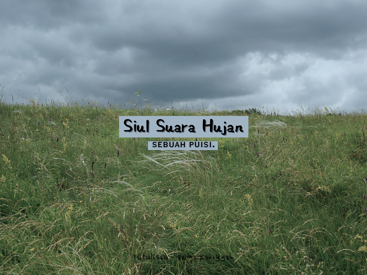 Siul Suara Hujan - tutulisan - Medium