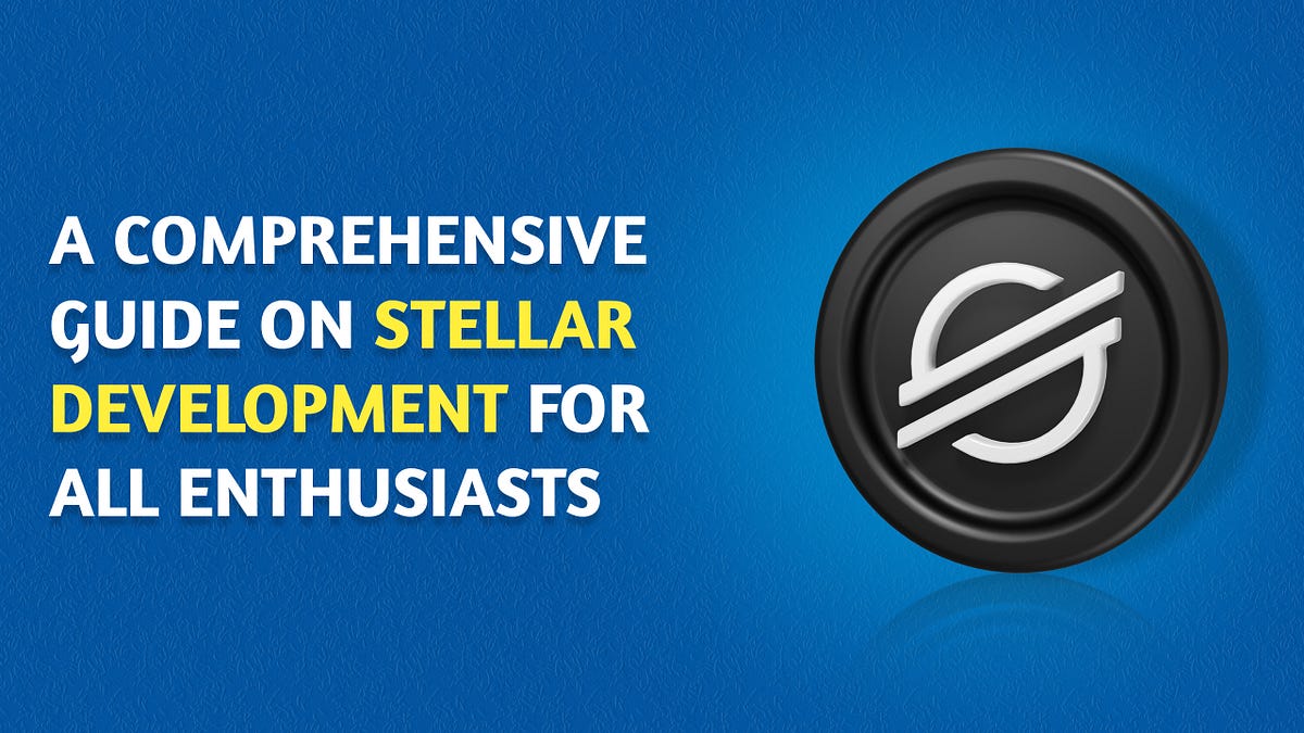 A Guide to Stellar Development for Blockchain Enthusiasts | by Web 3.0 India - App Development ...