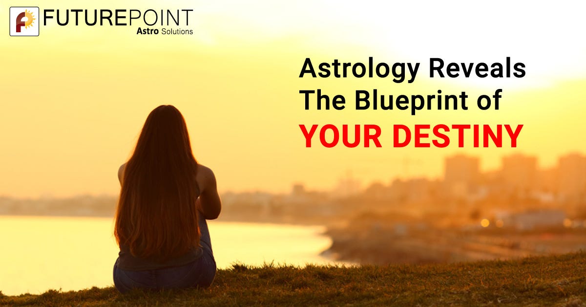 Astrology Reveals The Blueprint of Your Destiny | by Future Point India ...