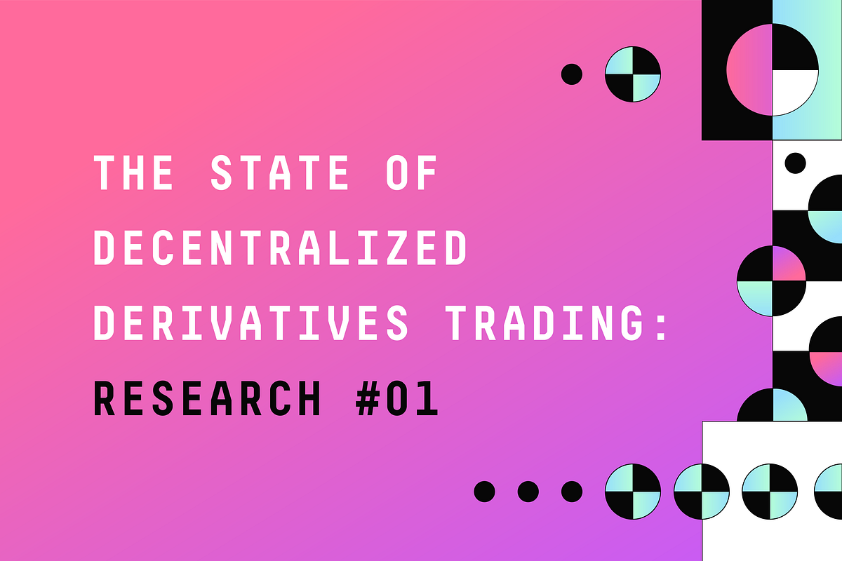 The State of Decentralized Derivatives Trading: Research #01 | by Spin ...
