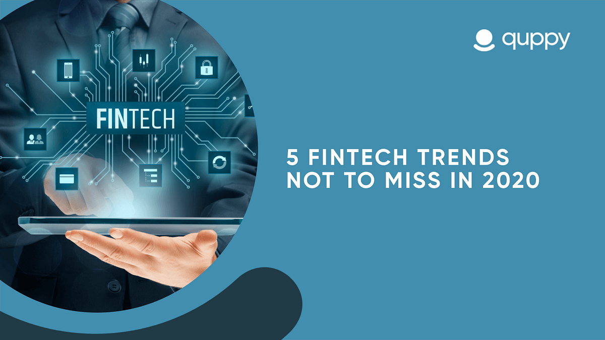 5 FinTech trends not to miss in 2020 | by Quppy | Quppy | Medium