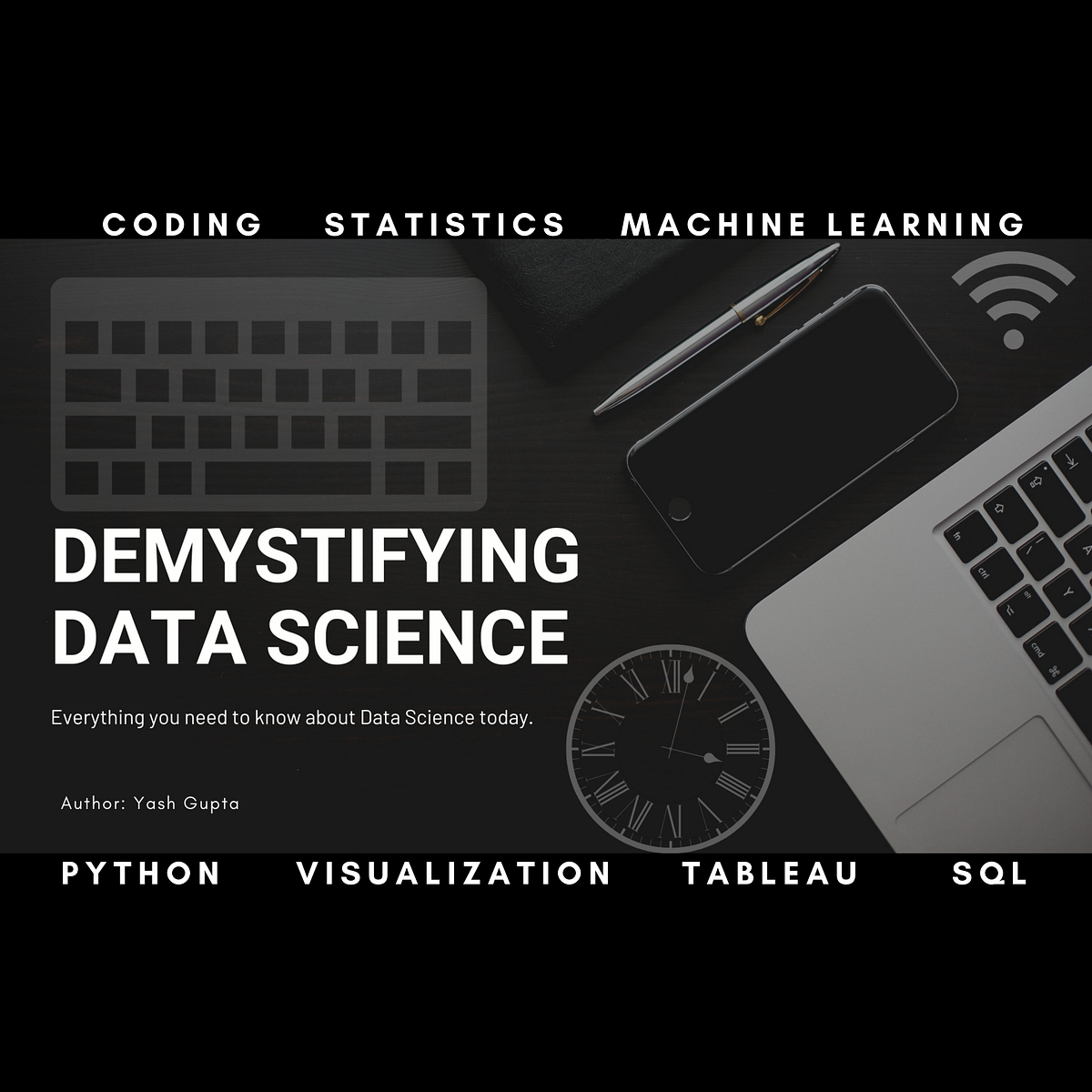 Demystified — Machine Learning. Good morning everyone! | by Yash Gupta | Data Science Simplified ...