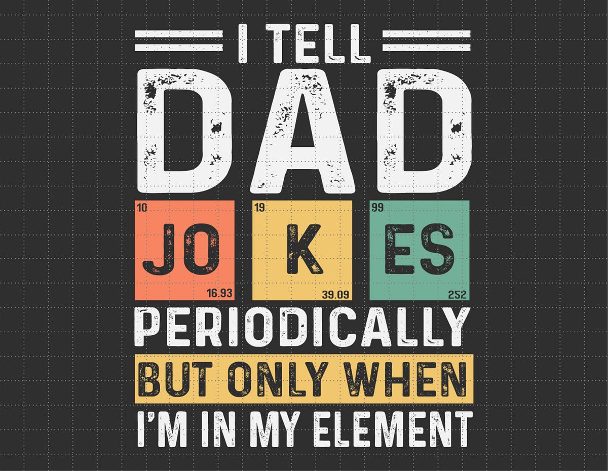 I Tell Dad Jokes Svg, Fathers Day Svg, I Tell Dad Jokes Periodically ...