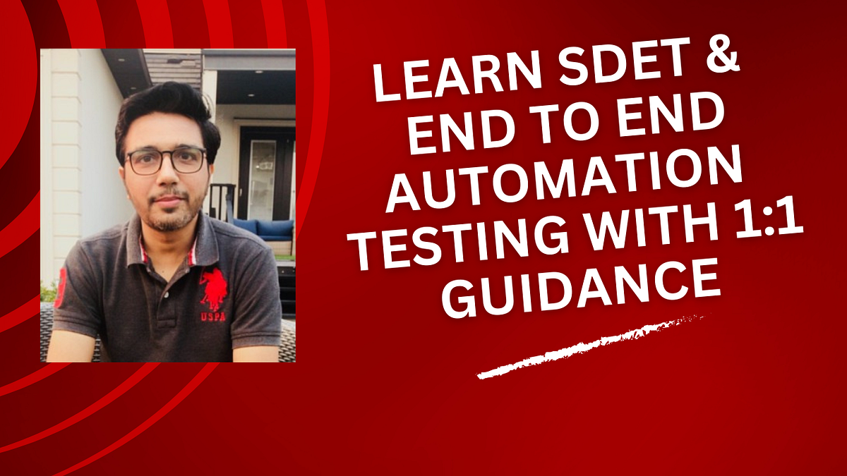 SDET and Automation Testing Sessions with 1:1 Guidance from MAANG ...