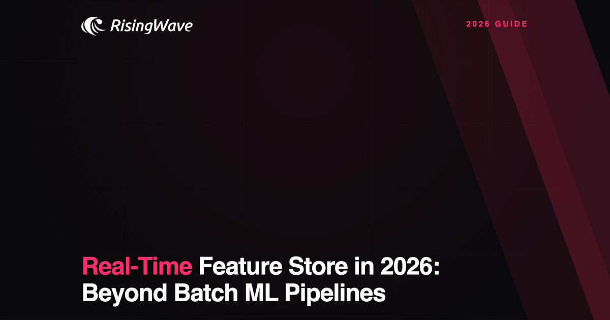 Real-Time Feature Store in 2026: Beyond Batch ML Pipelines | by ...