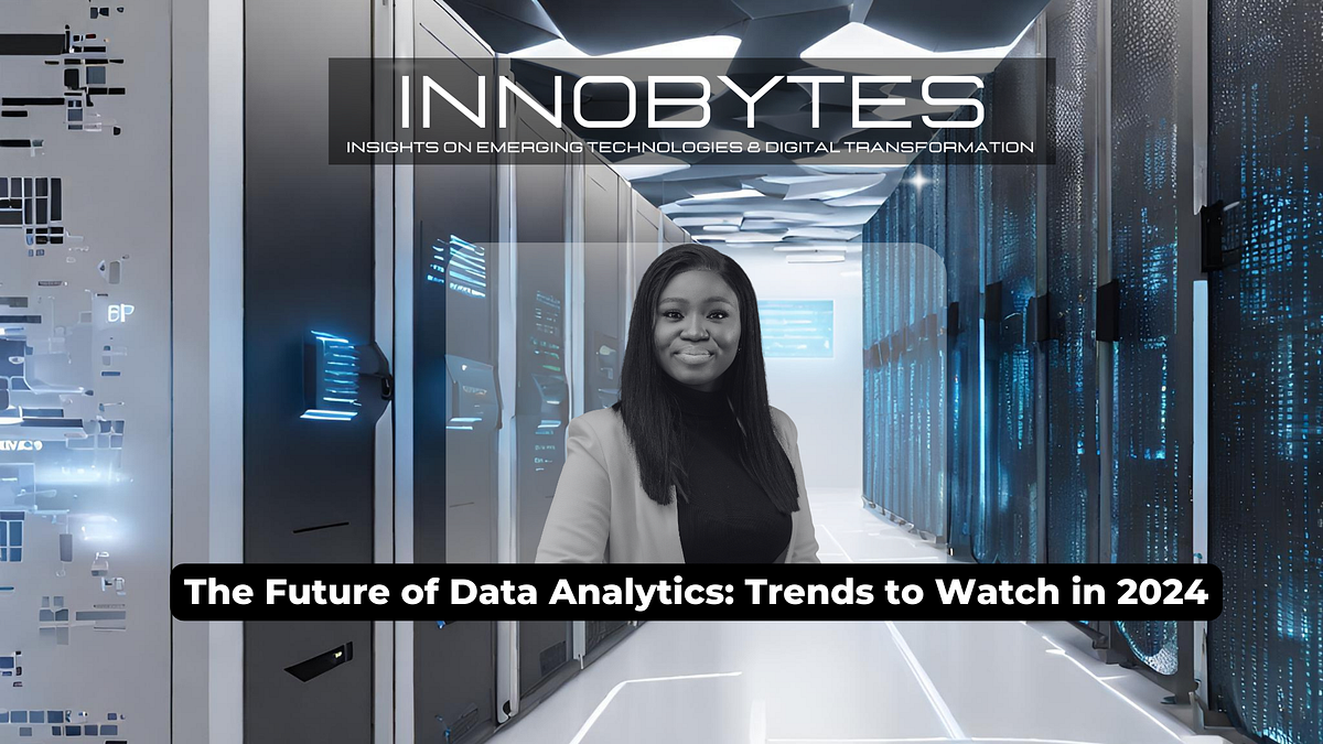 The Future of Data Analytics: Trends to Watch in 2024 | by Oluwatayo ...