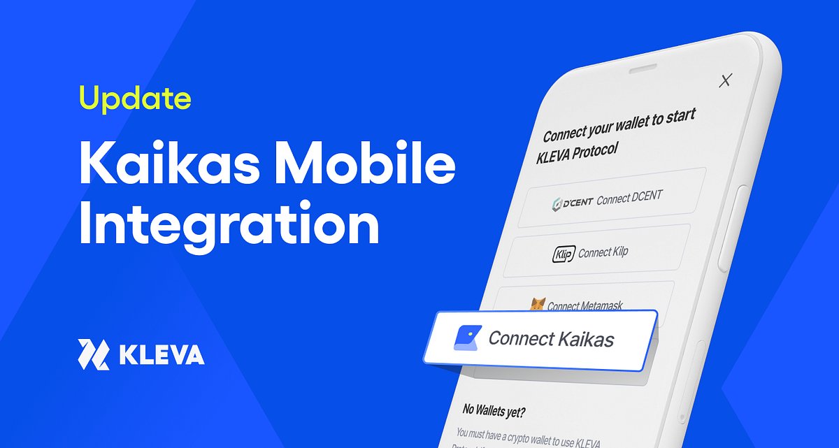 Kaikas Mobile Integration. Kaikas 모바일 연동 업데이트가 12월 1일 적용되었습니다! | by KLEVA | Medium