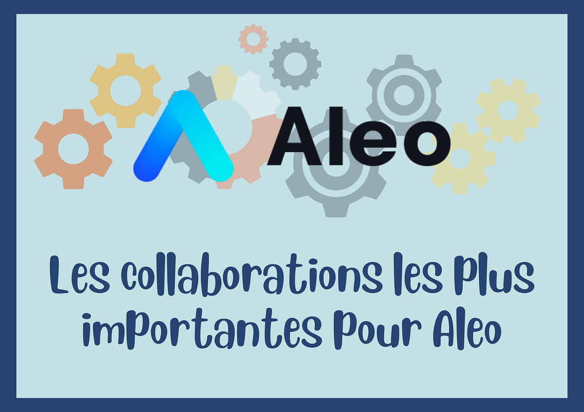 Les collaborations les plus importantes pour Aleo. | by Prudis | Medium