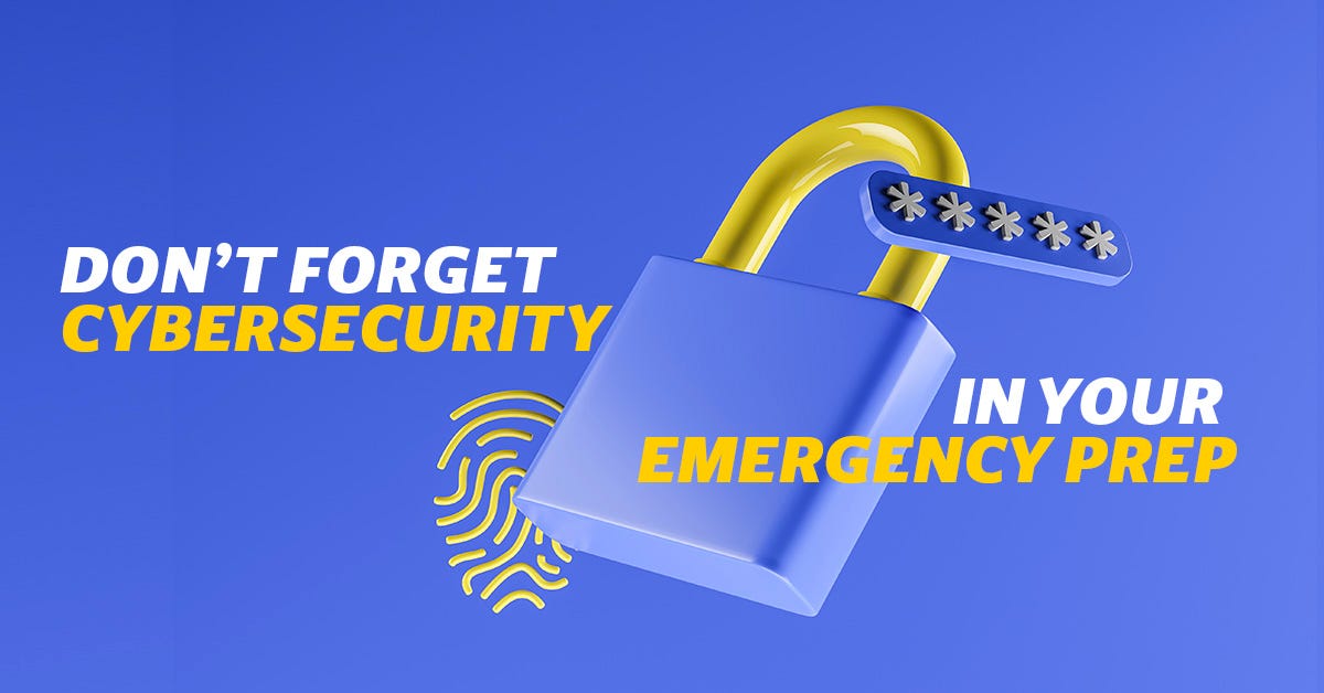 When emergencies strike, don’t overlook cybersecurity! Enhance your ...
