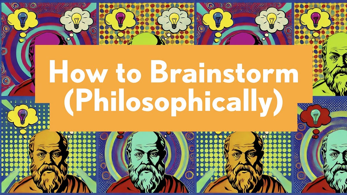 How To Brainstorm (Philosophically) | by Irina Сherrier | Medium