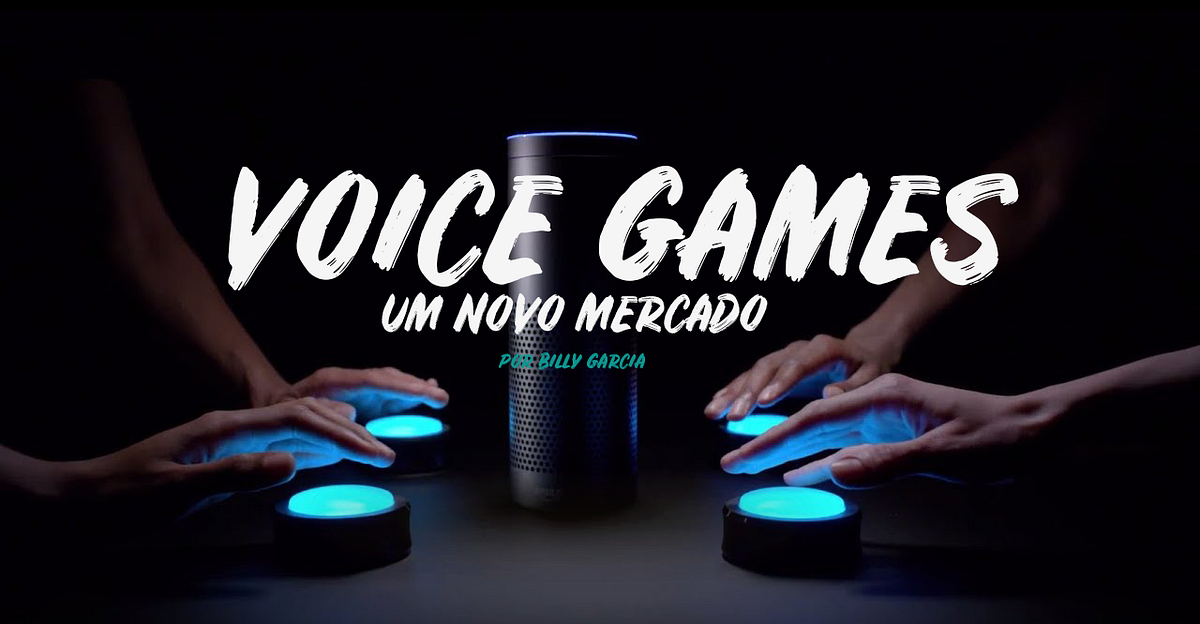 Voice Games: Um novo mercado.. A Alexa, da Amazon, é atualmente capaz ...
