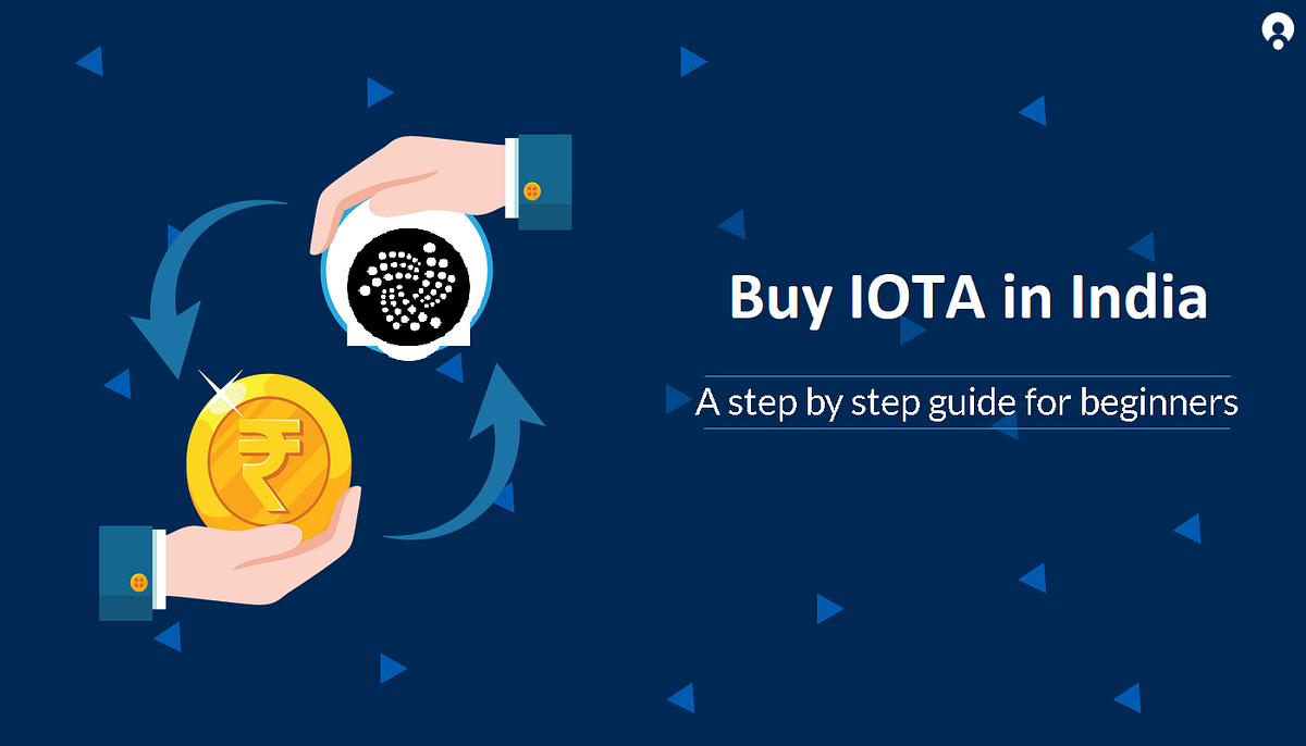 Buy Iota in India — Step by Step Guide for Beginners | by Rinkesh Jha ...
