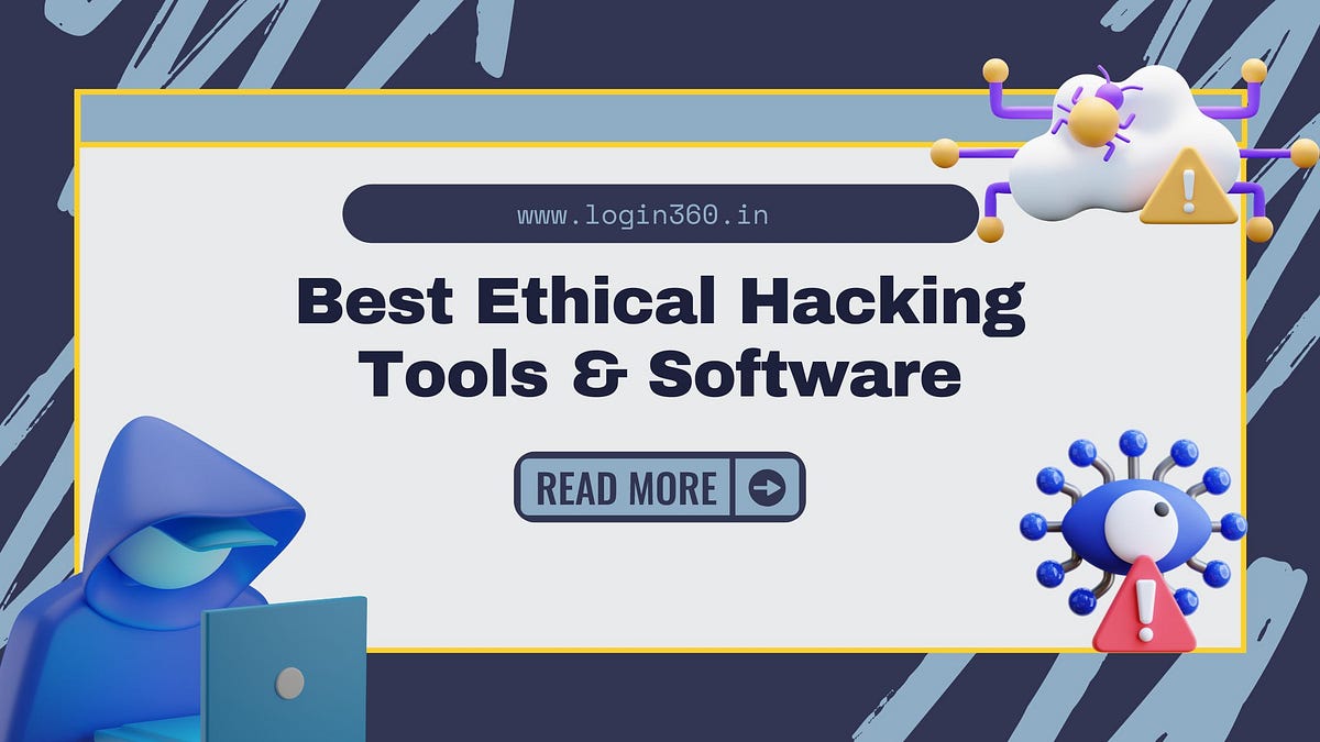 Best Ethical Hacking Tools & Software | by logiyasundar | Medium