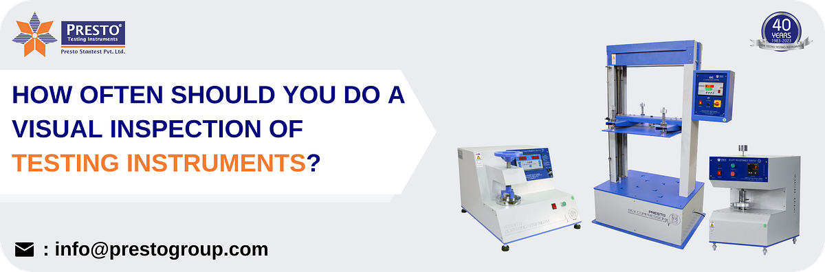 How often should you do a visual inspection of testing instruments ...