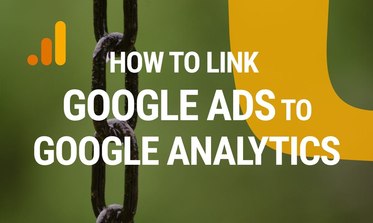 Master the Art of Linking Google Analytics to Google Ads | Medium