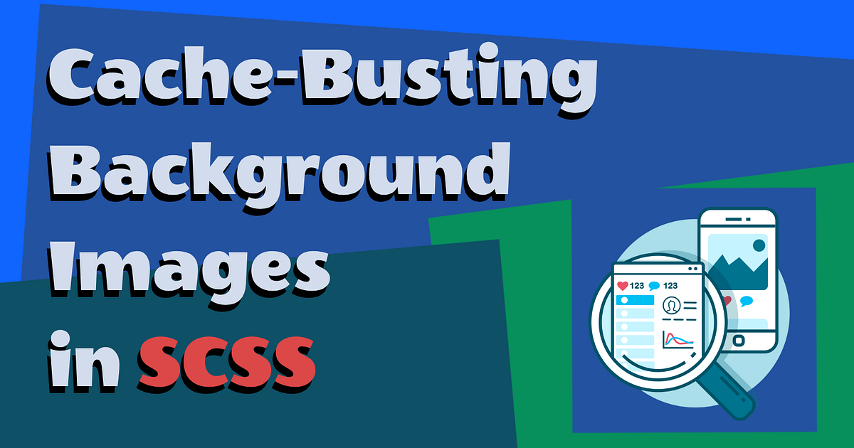 Cache-Busting Background Images in SCSS | by Serhat Bek | Medium