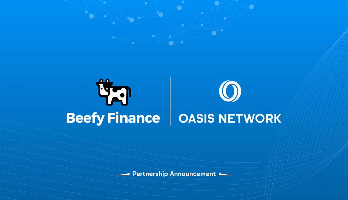 Beefy.finance, multichain Yield Optimizer, collabora con Oasis Network per Yield Compounding ...