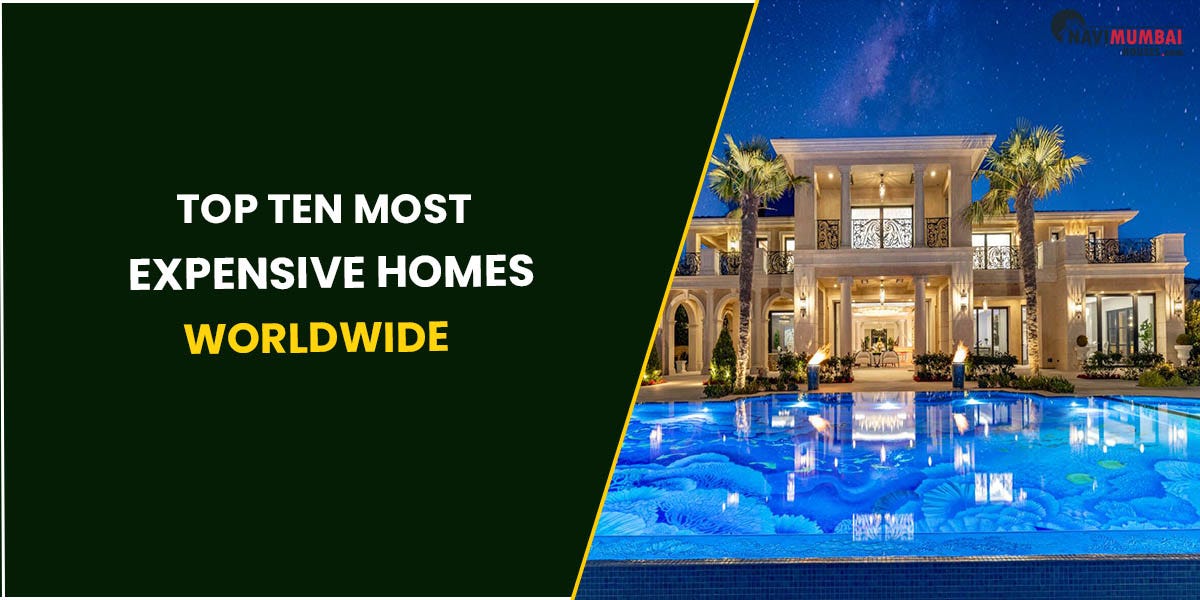 The Top Ten Most Expensive Homes Worldwide | by nayana navimumbaihouses ...