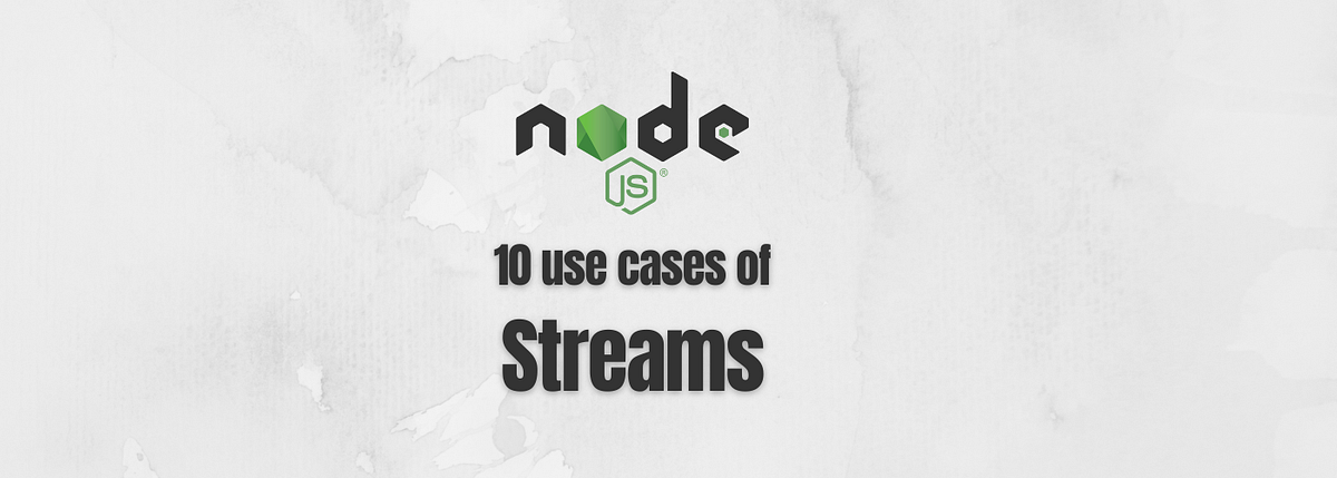 10 use cases of Streams in Node.js | Tech Tonic