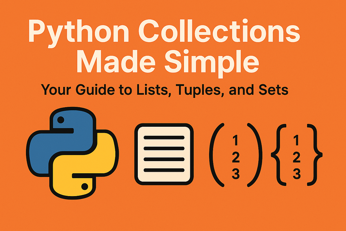 Python Collections Made Simple: Your Guide to Lists, Tuples, and Sets ...
