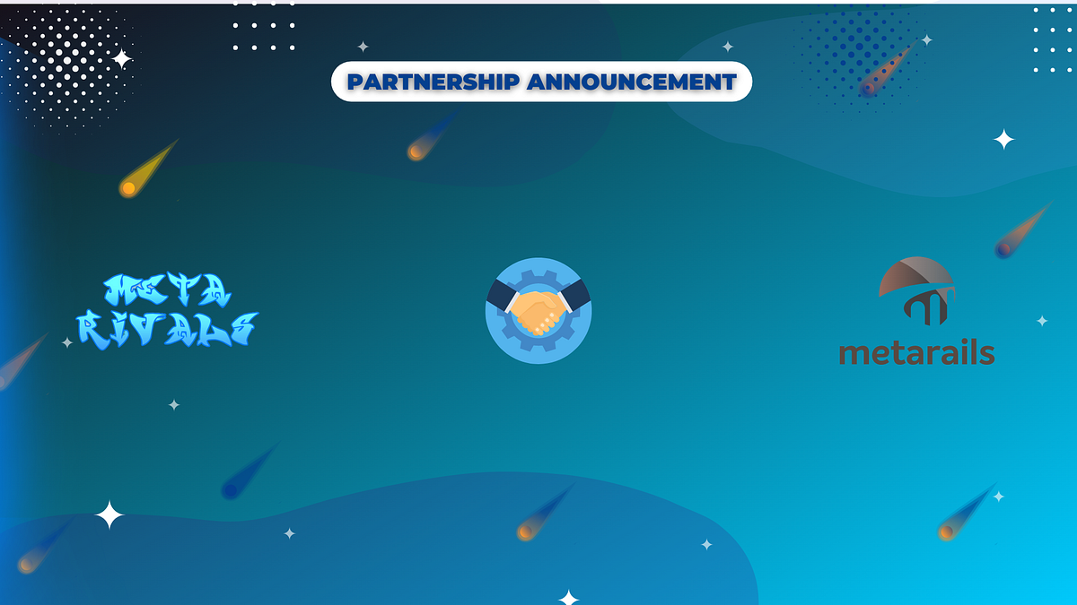 MetaRivals partners with MetaRails to expand NFT, GameFi & Metaverse ...