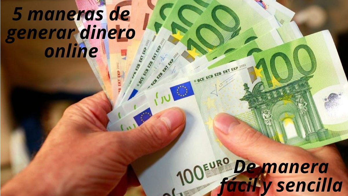 5 maneras de generar dinero online | by Sergio García Alonso | Medium