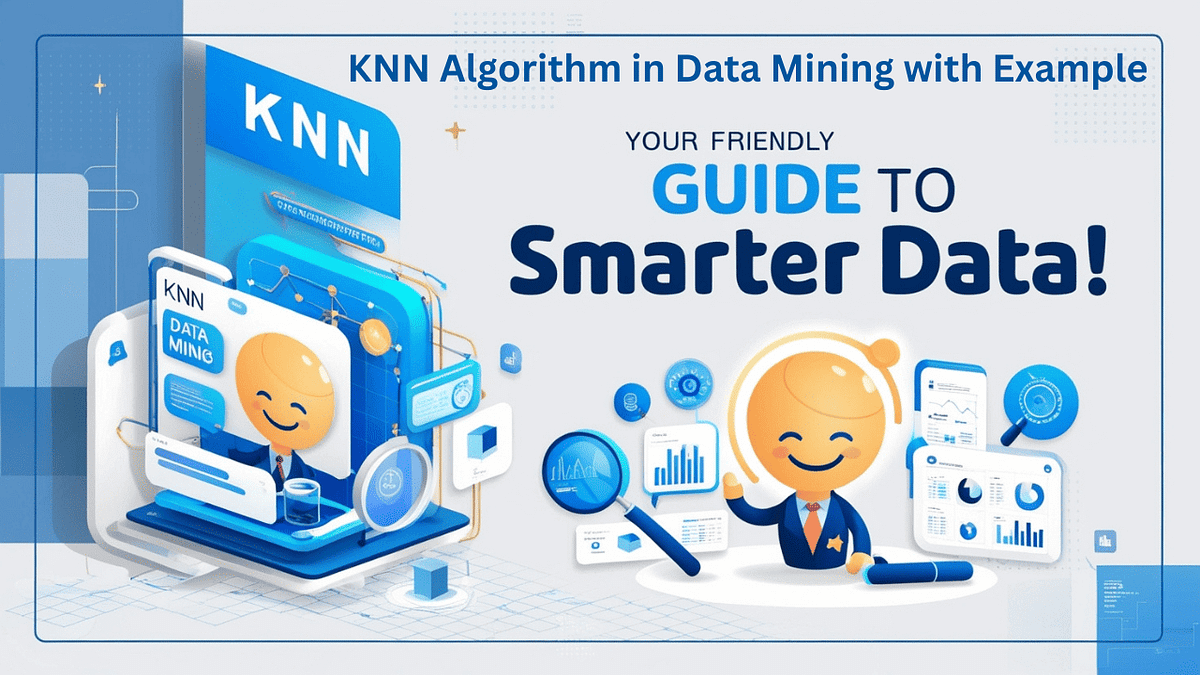 KNN Algorithm in Data Mining with Example: Your Friendly Guide to Smarter Data! | Towards Data ...