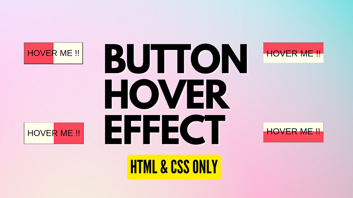Animated Hover Button Using HTML CSS only | by Rutik Patel | Medium