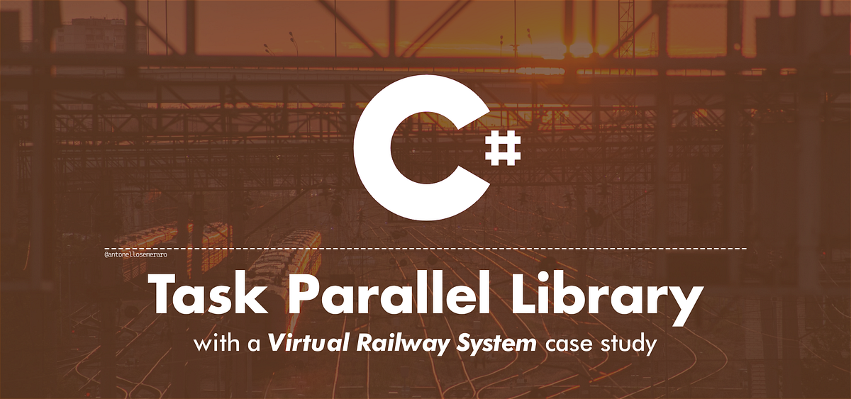 Multitasking in a Virtual Railway System: Leverage C#’s Task Parallel Library for Multithreading ...