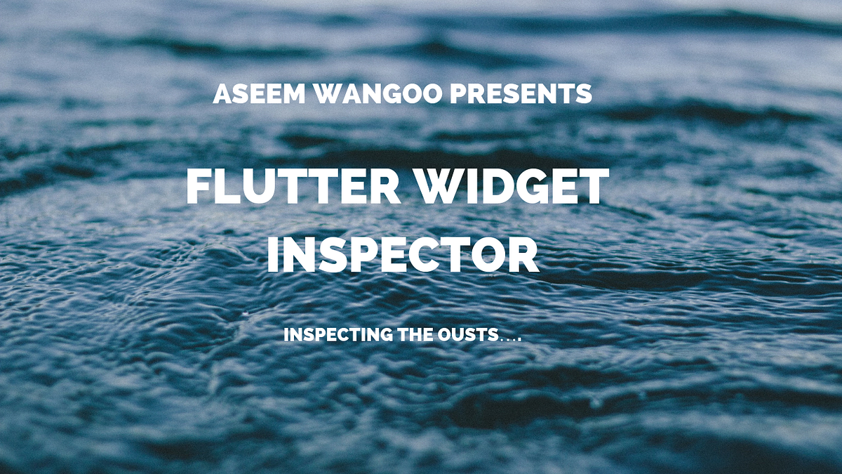 Flutter Widget Inspector | Widget | Blood Engineering