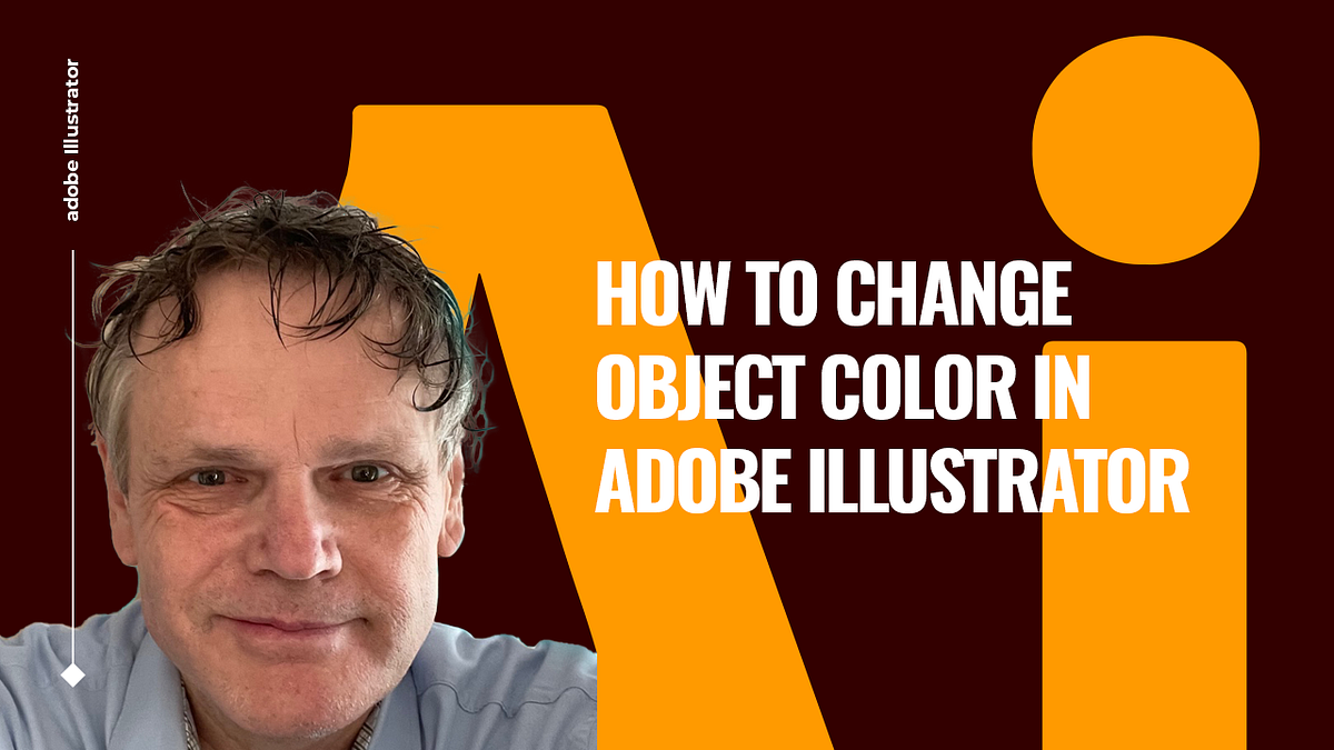 How to Change Object Color in Adobe Illustrator | by Benard Kemp (Coach and Multimedia Designer ...