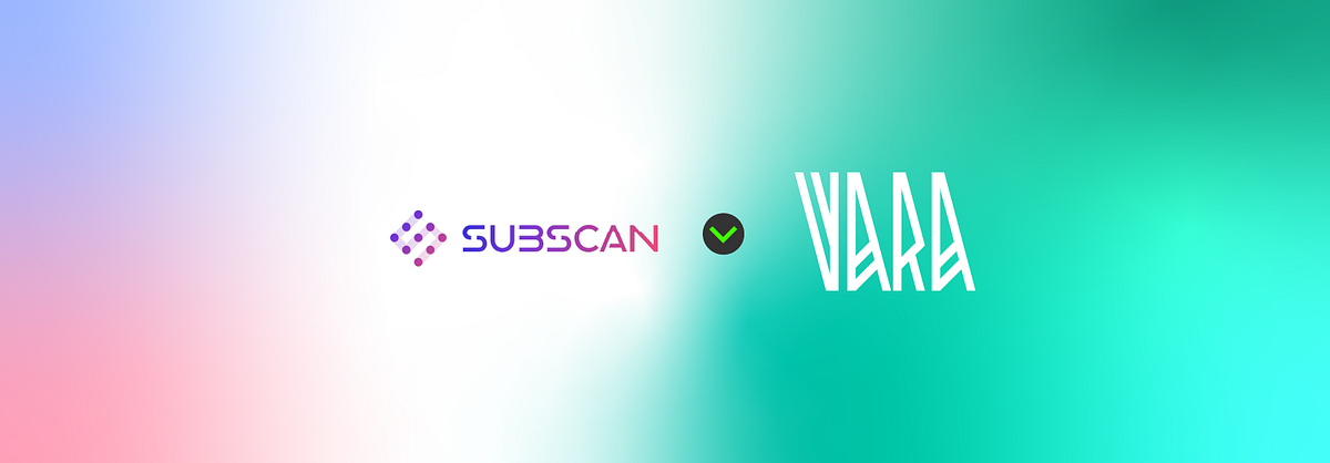 Vara Network and Subscan Integrate to Empower Developers with Advanced ...