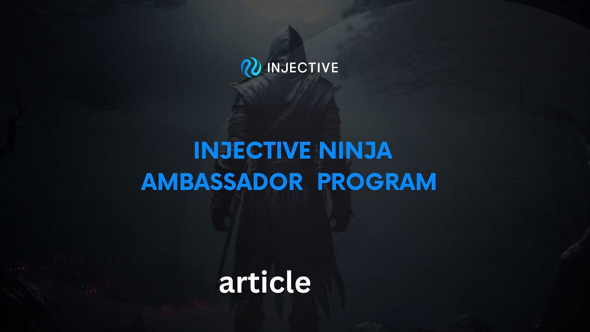 Injective : The ninja Ambassador program | by Elnass | Medium